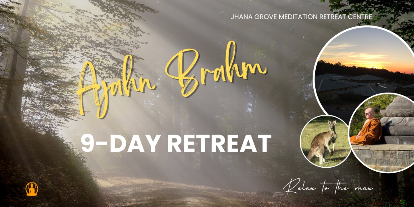 Ajahn Brahm 9-Day Retreat (Mar - Apr 2024) | The BSWA - Jhana Grove ...