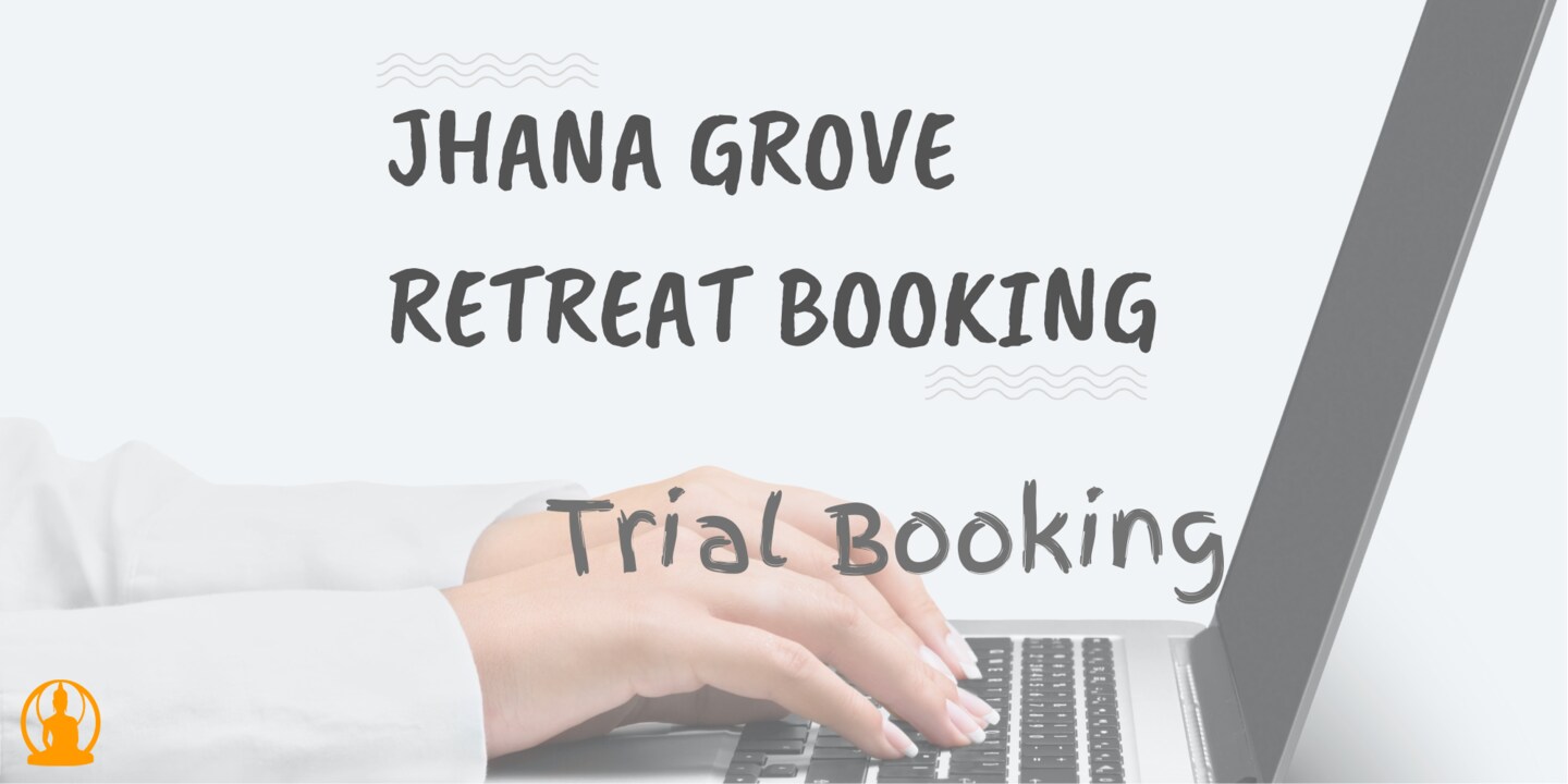Retreat Trial Booking | The BSWA - Jhana Grove Retreat Booking | TidyHQ